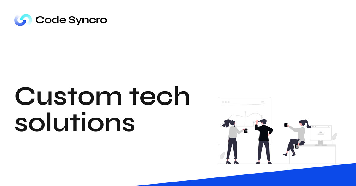 Develop custom business technology solutions — Code Syncro