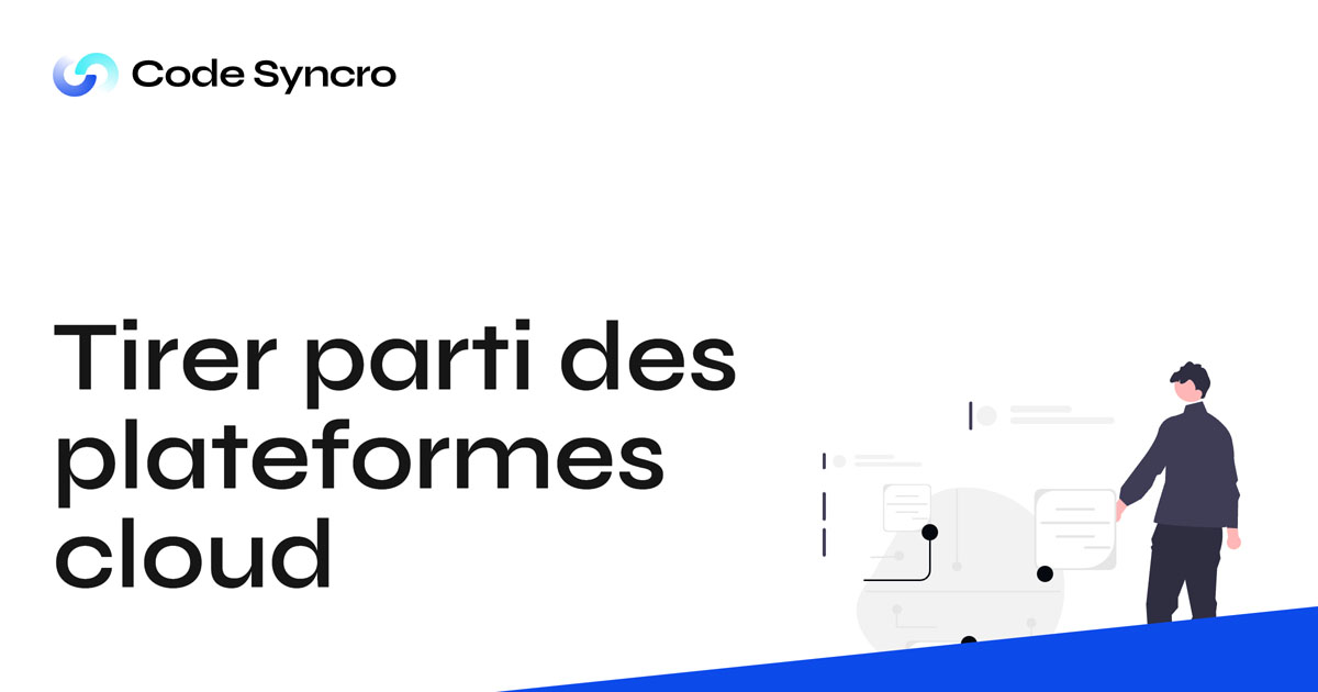 Tirer parti du cloud, se préparer pour l'avenir — Code Syncro
